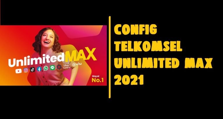 Config Telkomsel Unlimited Max 2022 - pdscustom.com
