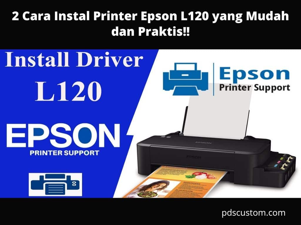 2 Cara Instal Printer Epson L120 Yang Mudah Dan Praktis 2 Cara Instal Printer Epson L120 Yang Mudah Dan Praktis