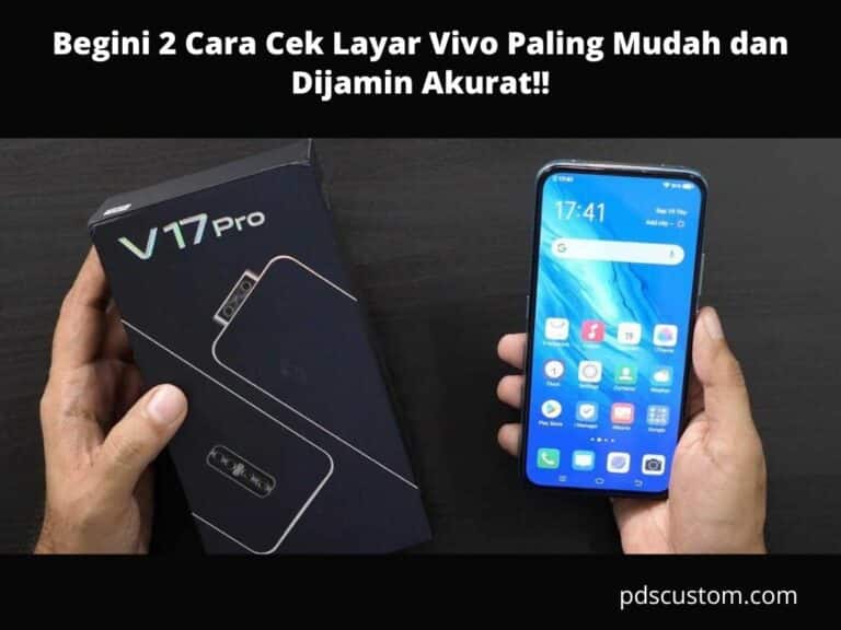 Begini 2 Cara Cek Layar Vivo Paling Mudah dan Dijamin Akurat!! - pdscustom.com
